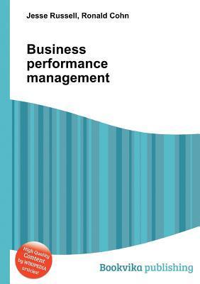 Business Performance Management by Jesse Russell | Goodreads