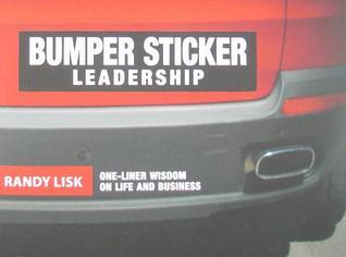 Bumper Sticker Leadership: One-Liner Wisdom on Life and Business by ...