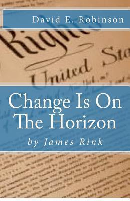 Change Is On The Horizon: Dawn of the Golden Age by James Rink | Goodreads