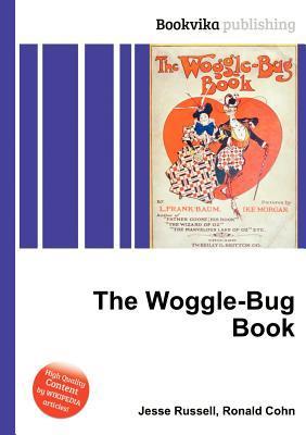 The Woggle-Bug Book by Jesse Russell | Goodreads