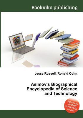 Asimov's Biographical Encyclopedia of Science and Technology by Jesse ...