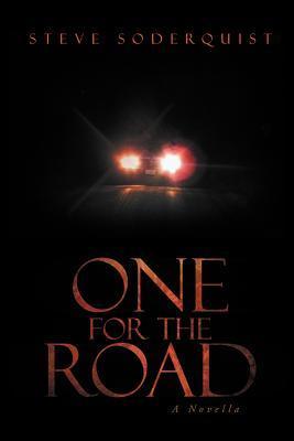 One for the Road by Steve Soderquist | Goodreads