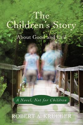 The Children's Story About Good & Evil: A Novel, Not for Children by ...