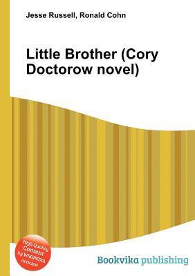 Little Brother (Cory Doctorow Novel) by Jesse Russell | Goodreads