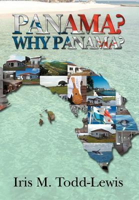 Panama? Why Panama? by Iris M. Todd-Lewis | Goodreads