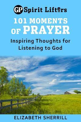 101 Moments of Prayer: Inspiring Thoughts for Listening to God by ...