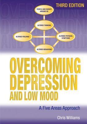 Overcoming Depression and Low Mood: A Five Areas Approach by ...