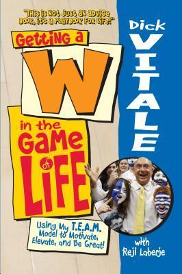 Getting A W in the Game of Life by Dick Vitale | Goodreads