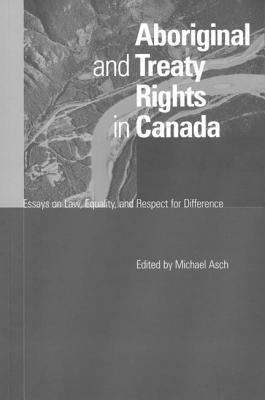 Aboriginal and Treaty Rights in Canada by Michael Asch | Goodreads
