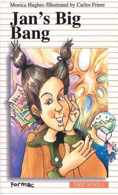 Jan's Big Bang (Jan, #1) by Monica Hughes | Goodreads