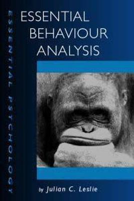 Essential Behaviour Analysis by Julian C. Leslie | Goodreads