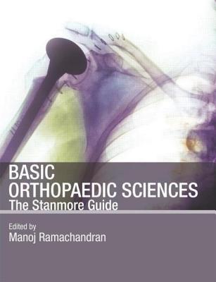 Basic Orthopaedic Sciences: The Stanmore Guide by Manoj Ramachandran ...