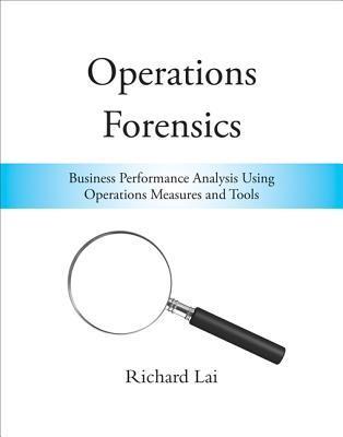 Operations Forensics: Business Performance Analysis Using Operations ...