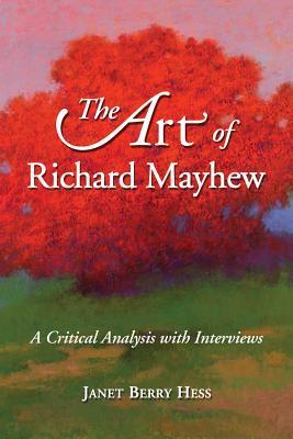 The Art of Richard Mayhew: A Critical Analysis with Interviews by Janet ...