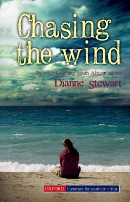 Chasing the wind (Southern African fiction writing) by Dianne Stewart ...