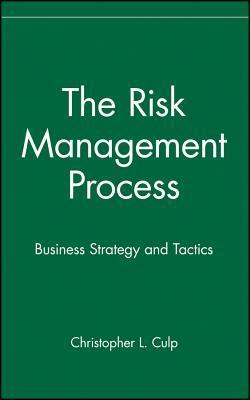 The Risk Management Process: Business Strategy and Tactics by ...