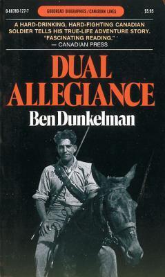 Dual Allegiance: An Autobiography by Ben Dunkelman | Goodreads