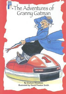 ADVENTURES OF GRANNY GATMAN by Graham Meadows | Goodreads