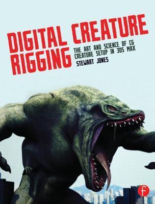 Digital Creature Rigging: The Art and Science of CG Creature Setup in ...