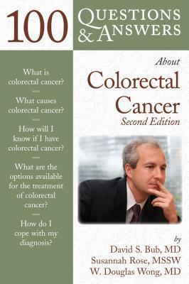 100 Questions & Answers about Colorectal Cancer by David S. Bub | Goodreads