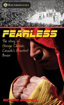 Fearless: The Story of George Chuvalo, Canada's Greatest Boxer by ...