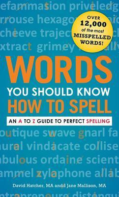 Words You Should Know How to Spell: An A to Z Guide to Perfect Spelling ...
