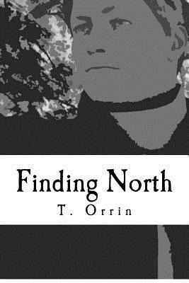 Finding North: - The StormVerse Chronicles - by T. Orrin | Goodreads
