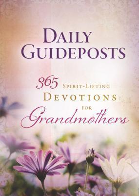 Daily Guideposts 365 Spirit-Lifting Devotions for Grandmothers by ...