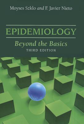 Epidemiology Beyond the Basics by Moyses Szklo | Goodreads