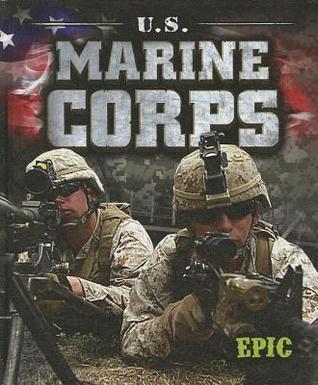 U.S. Marine Corps (Epic Books: U.S. Military) by Nick Gordon | Goodreads