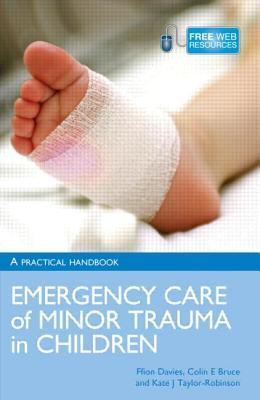 Emergency Care and Minor Trauma in Children: A Practical Handbook by ...