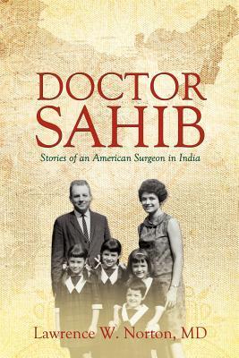DOCTOR SAHIB by Lawrence W. Norton | Goodreads