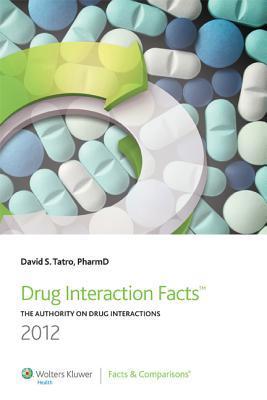 Drug Interaction Facts 2012 by David S. Tatro | Goodreads