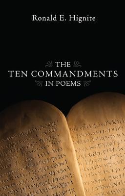 The Ten Commandments in Poems by Ronald E Hignite | Goodreads