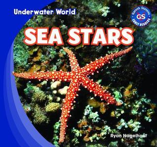 Sea Stars (Underwater World) by Ryan Nagelhout | Goodreads