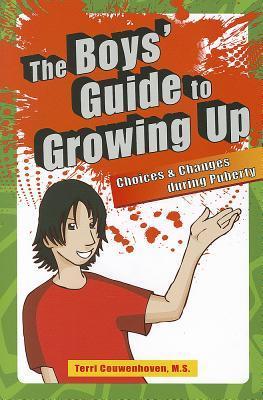 The Boys Guide to Growing Up: Choices & Changes During Puberty by Terri Couwenhoven | Goodreads