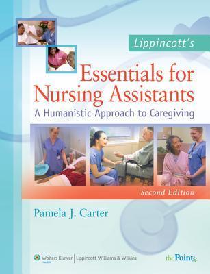 Lippincott's Essentials for Nursing Assistants: A Humanistic Approach ...