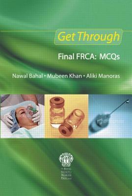 Get Through Final FRCA: MCQs by Nawal Bahal | Goodreads