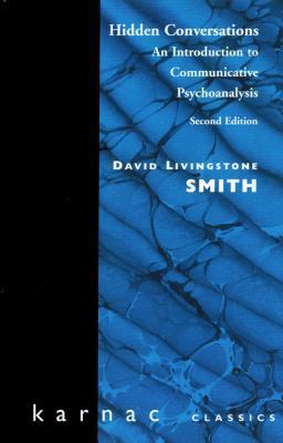 Hidden Conversations: An Introduction to Communicative Psychoanalysis ...