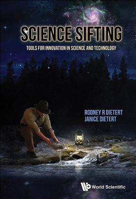 Science Sifting: Tools For Innovation In Science And Technology by ...