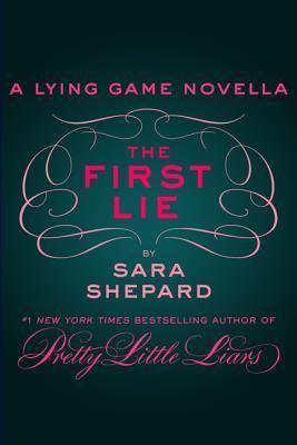 The First Lie (A Lying Game Novella) by Sara Shepard | Goodreads