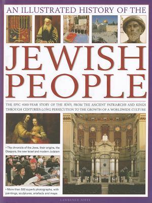 An Illustrated History of the Jewish People: The epic 4,000-year story ...