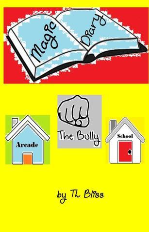 The Bully (The Magic Diary) by T.L. Bliss | Goodreads
