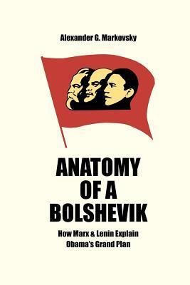 Anatomy of a Bolshevik: How Marx & Lenin Explain Obama's Grand Plan by ...