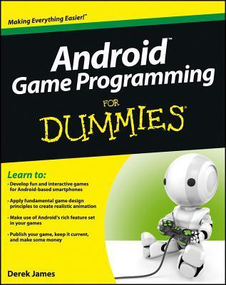 Android Game Programming For Dummies by Derek James | Goodreads