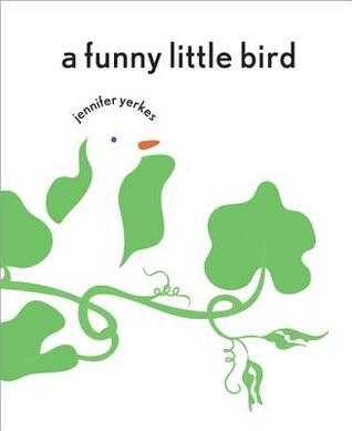A Funny Little Bird by Jennifer Yerkes | Goodreads