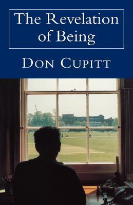 The Revelation of Being by Don Cupitt | Goodreads