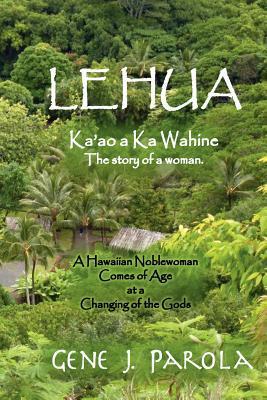 Lehua, Ka'ao a ka Wahine (Lehua, The Story of a Woman) #1 by Gene ...