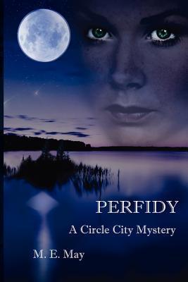 Perfidy by M.E. May | Goodreads
