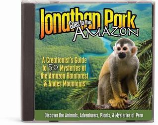 Jonathan Park Goes to the Amazon: A Creationist's Guide to 50 Mysteries ...